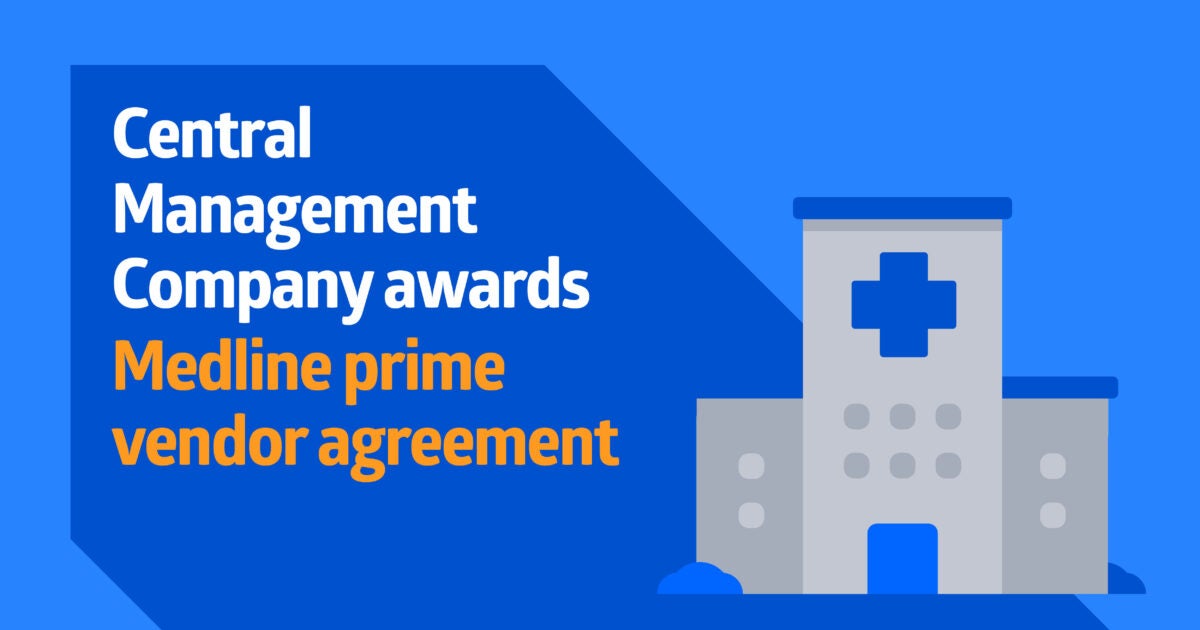 Central Management Company awards Medline primary supplier agreement ...
